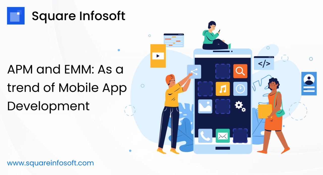 APM And EMM: As A Trend Of Mobile App Development