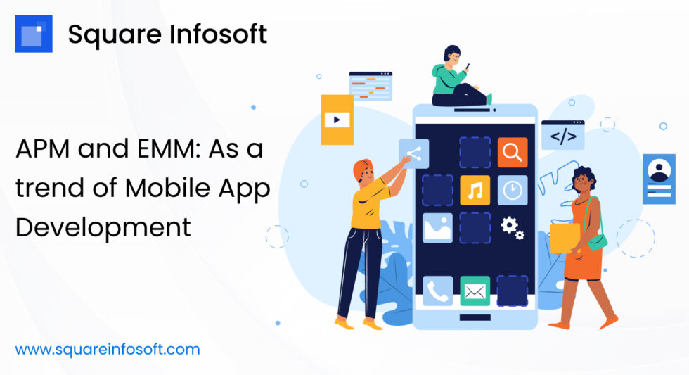 APM And EMM: As A Trend Of Mobile App Development